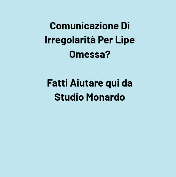 Comunicazione Di Irregolarità Per Lipe Omessa: Cosa Fare E Difesa ...